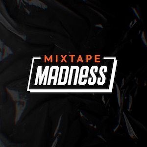 Mixtape Madness | UKs Number 1 For Urban Music & Entertainment